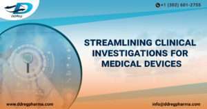 Streamlining Clinical Investigations for Medical Devices - DDReg Pharma