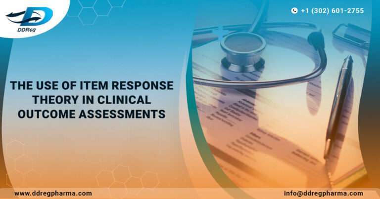 The Use of Item Response Theory in Clinical Outcome Assessments - DDReg ...