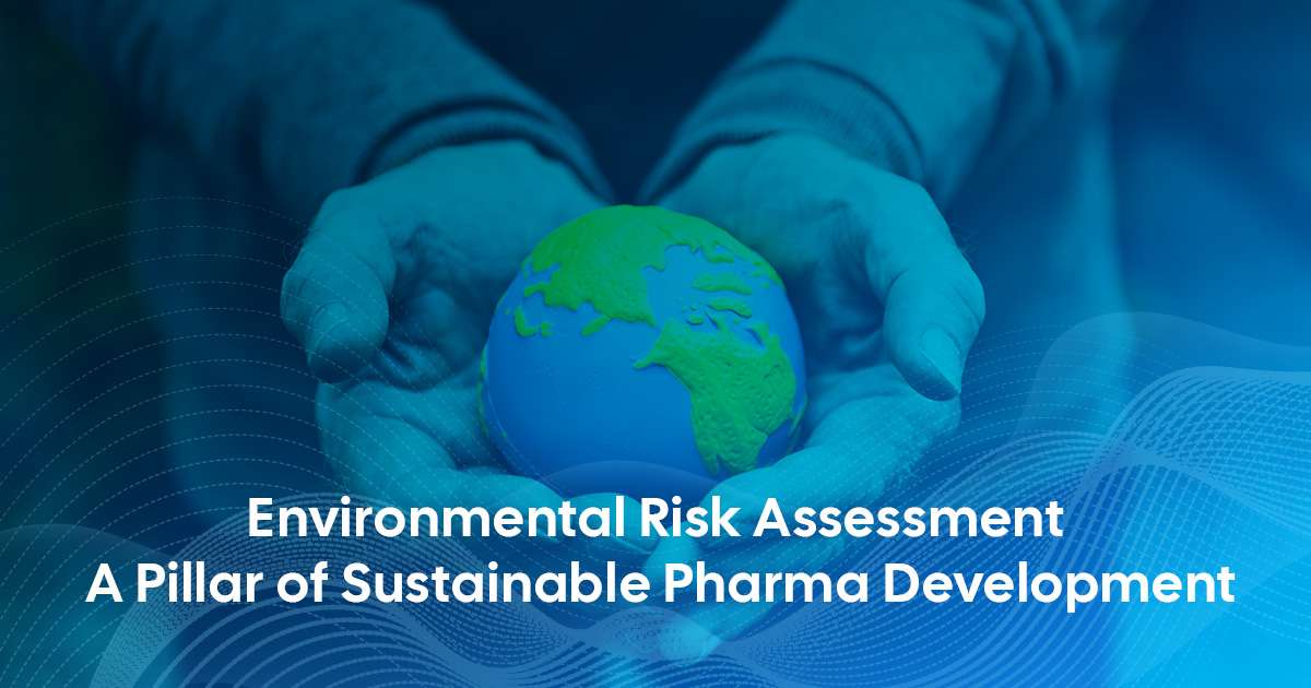 The Role of Environmental Risk Assessment in Sustainable Pharmaceutical ...
