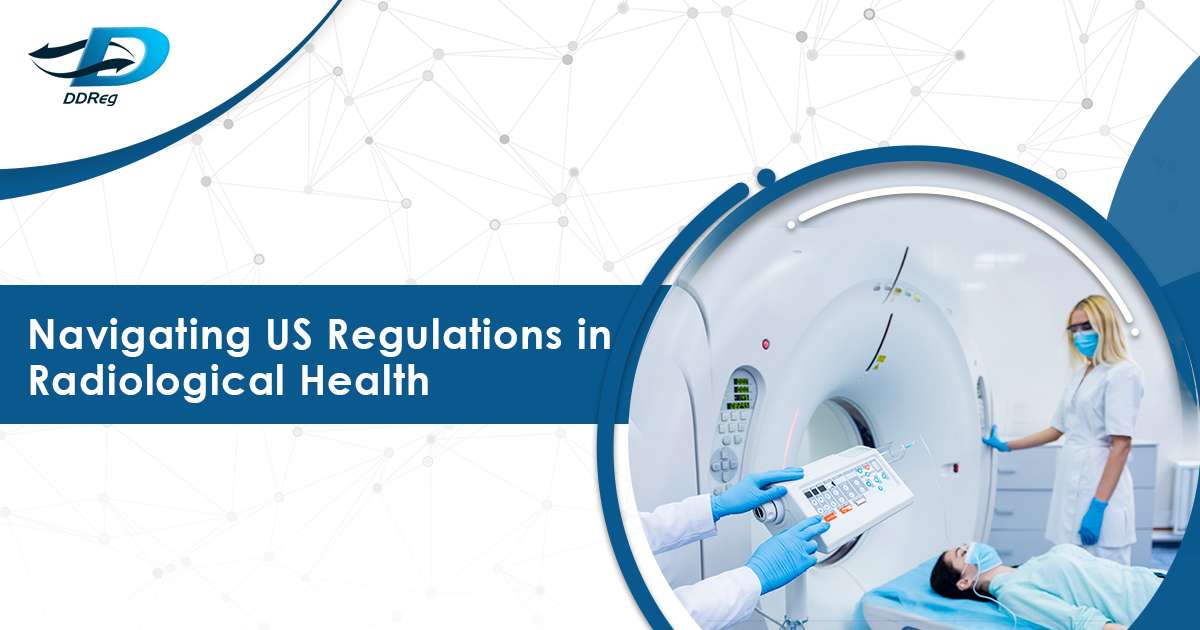 Navigating US Regulations in Radiological Health - DDReg Pharma