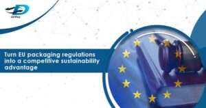 From Waste to Worth: Aligning Your Packaging Strategy with the EU PPWR